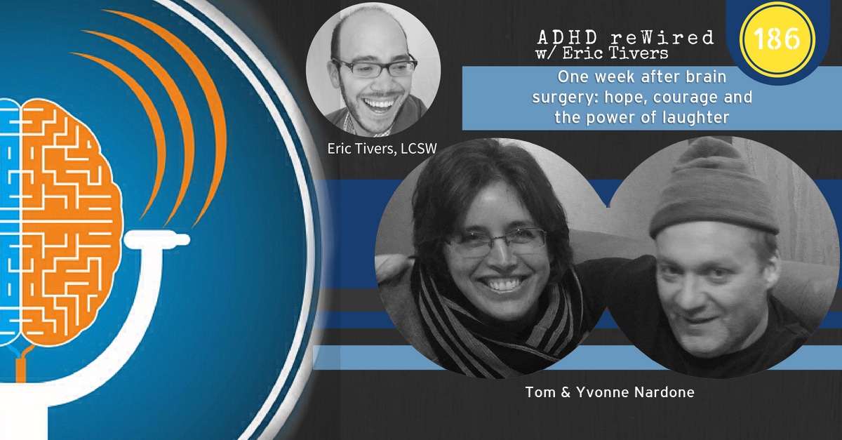 186: One week after brain surgery - hope, courage and the power of ...